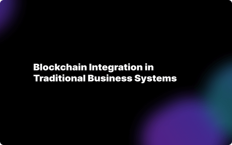 Blockchain Integration in Traditional Business Systems